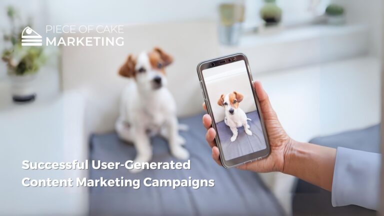 Harnessing the Power of User-Generated Content in Your Marketing Strategy - Piece of Cake Marketing