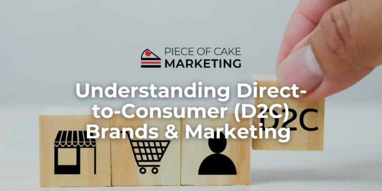 Understanding Direct-to-Consumer (D2C) Brands & Marketing - Piece of ...